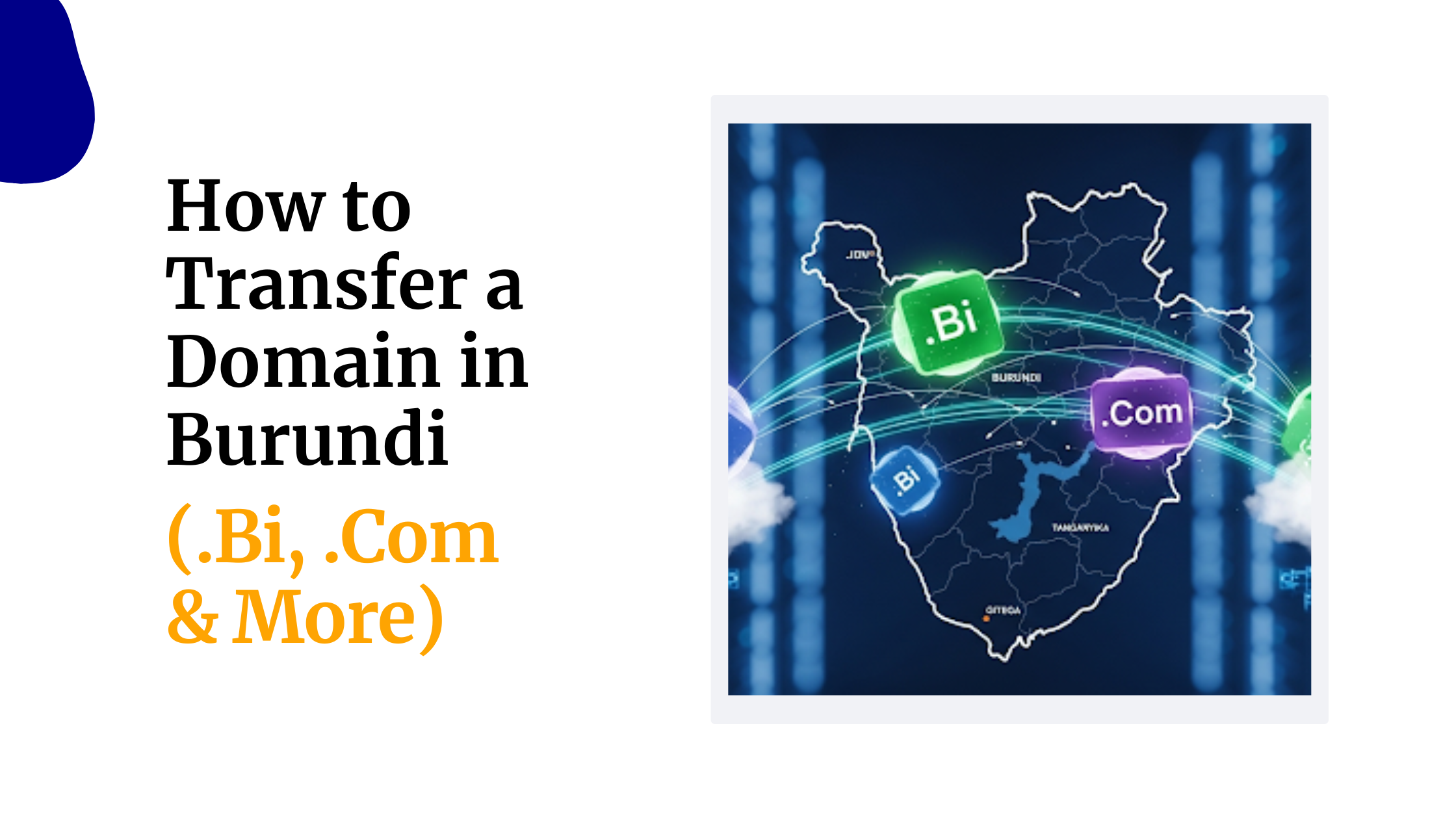 How to Transfer a Domain in Burundi (.Bi, .Com & More)