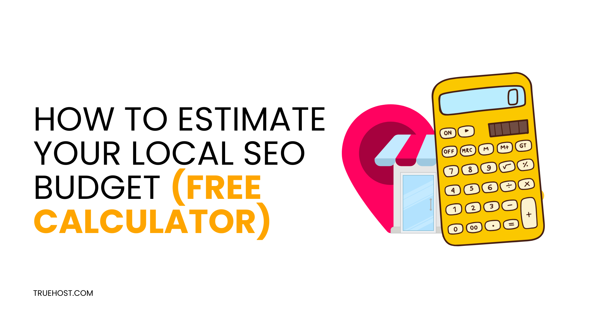 How to Estimate Your Local SEO Budget (Free Calculator) (2026)