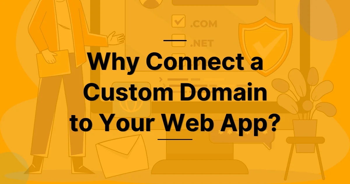 How to Connect a Custom Domain Name to Your Web App